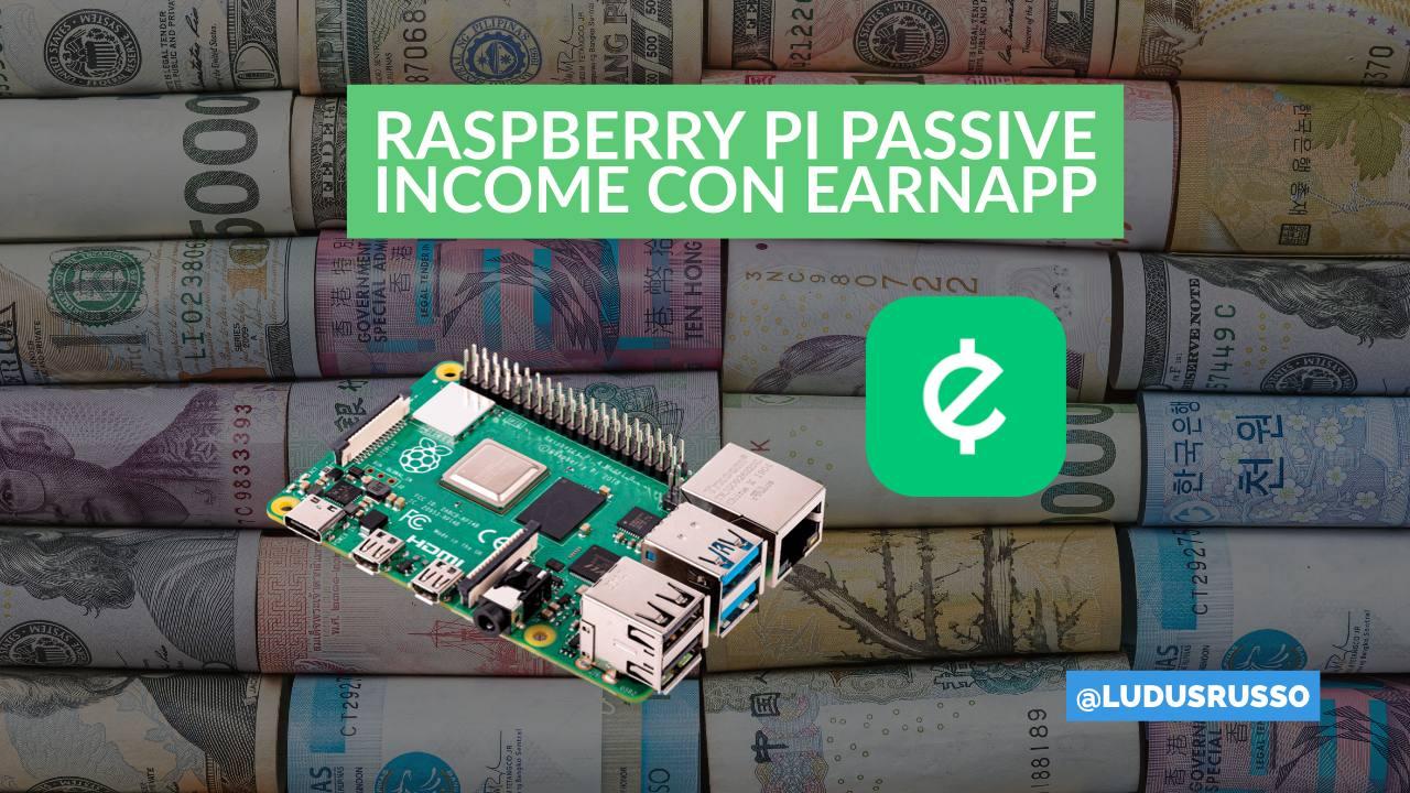 Passive income con Raspberry Pi e earnapp | @ludusrusso